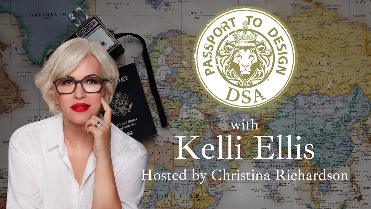 Passport to Design Featuring Kelli Ellis - Designer Society of America